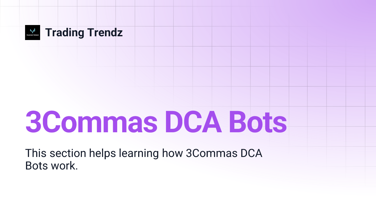 3Commas DCA Bots | Trading Trendz
